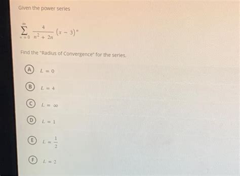 solved given the power series ∑n 0∞n2 2n4 x−3 n find the