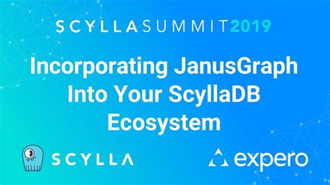 incorporating janusgraph into your scylladb ecosystem youtube