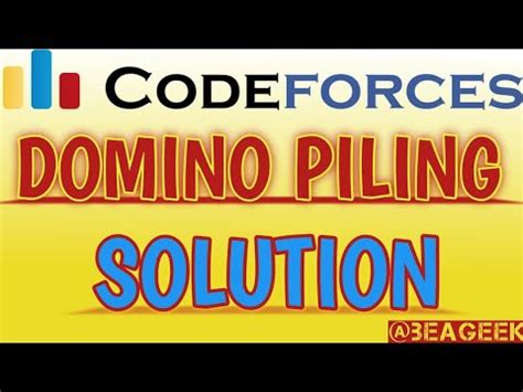 Domino Piling Codeforces Solution Be A Geek Hindi Algorithm A Youtube