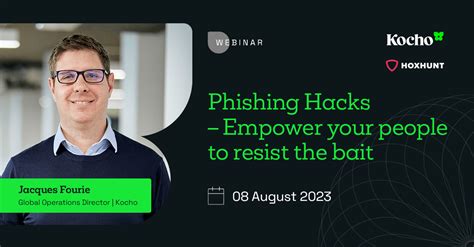 Phishing Hacks Empower Your People To Resist The Bait