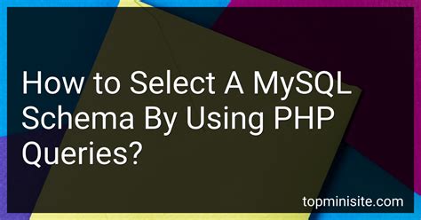 How To Select A MySQL Schema By Using PHP Queries In 2025