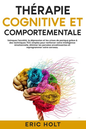 Thérapie Cognitive Et Comportementale Vainquez Lanxiété La Dépression Et Les Crises De