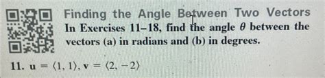 Solved Finding The Angle Between Two Vectors In Exercises Chegg