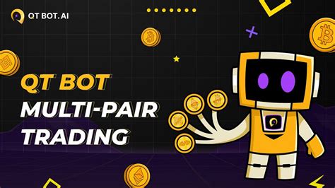 Unleash The Power Of Multi Pair Trading With Qt Bot By Qt Bot Ai