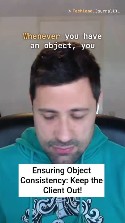 [video] tech lead journal on linkedin ensuring object consistency keep the client out hear