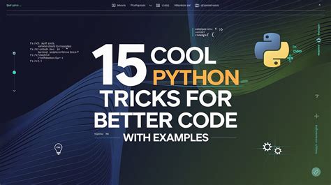 15 Cool Python Tricks For Better Code With Examples By Purrfect Software Limited Feb 2025