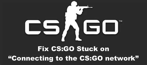 How To Fix Connecting To The Csgo Network Error