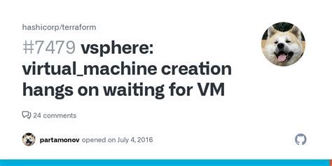 Vsphere Virtualmachine Creation Hangs On Waiting For Vm · Issue 7479