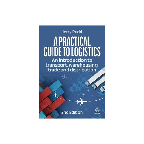 A Practical Guide To Logistics 2nd Edition By Jerry Rudd Paperback