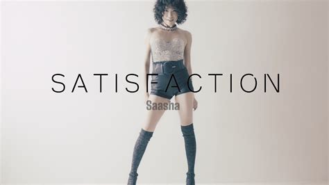 Saasha Satisfaction Youtube