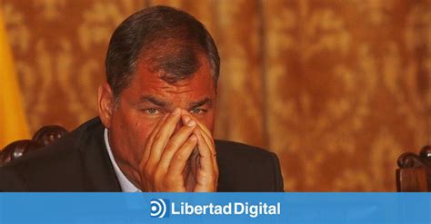 La Justicia De Ecuador Pedirá A Interpol El Arresto De Rafael Correa