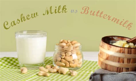 Cashew Milk Vs Buttermilk The Ultimate Verdict The Coconut Mama