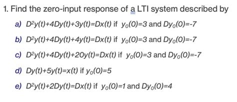solved 1 find the zero input response of a lti system
