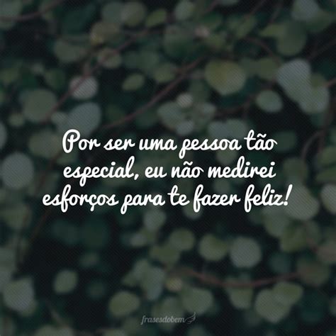 60 Frases Para Pessoas Especiais Que Expressam Carinhos Verdadeiros