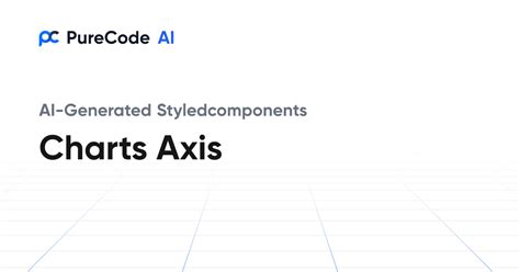 use ai to build styledcomponents charts axis