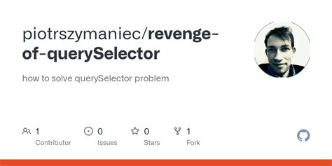 Github Piotrszymaniecrevenge Of Queryselector How To Solve