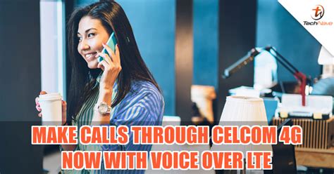 Celcom Introduces Voice Over LTE For Apple IPhones TechNave