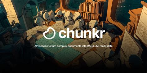 Github Lumina Ai Inc Chunkr Vision Infrastructure To Turn Complex