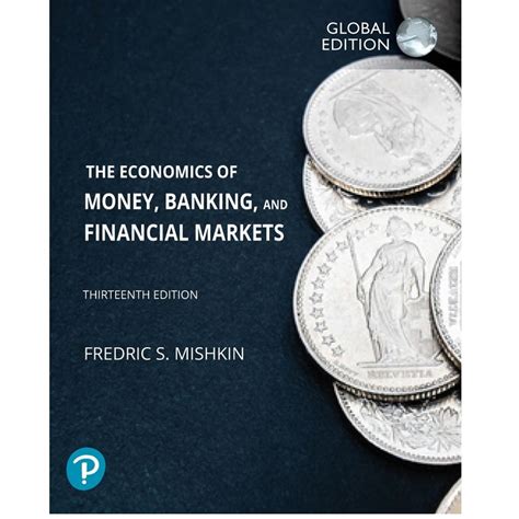 The Economics Of Money Banking And Financial Markets 13th Edition Frederic S Mishkin