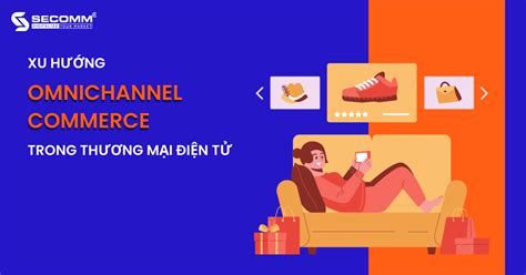 Top mô hình kinh doanh thương mại điện tử phổ biến tại Việt Nam