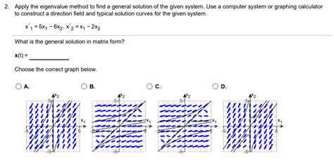 Solved 2 Apply The Eigenvalue Method To Find A General Chegg