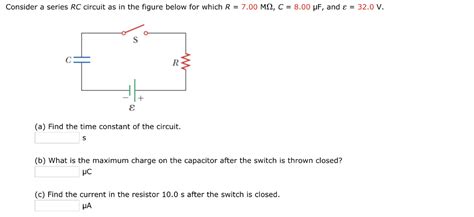 Solved Consider A Series RC Circuit As In The Figure Below Chegg