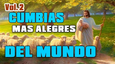 LAS MEJORES CUMBIAS CATOLICAS Que Llenan DE ALEGRIA Al MUNDO Canciones Catolicas VOL YouTube