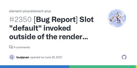 Bug Report Slot Default Invoked Outside Of The Render Function