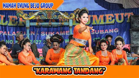 KARAWANG TANDANG GIBRIG JAIPONG MAMAH ENUNG BEJO GROUP Cipeusar