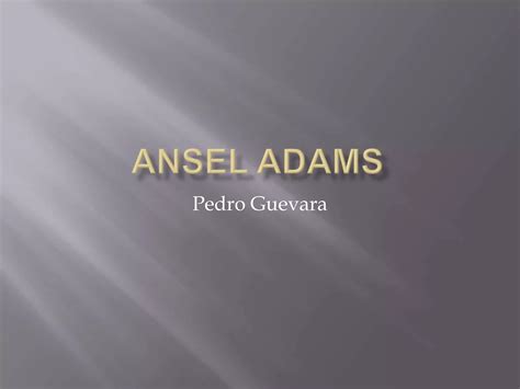 Ansel Adams Ppt
