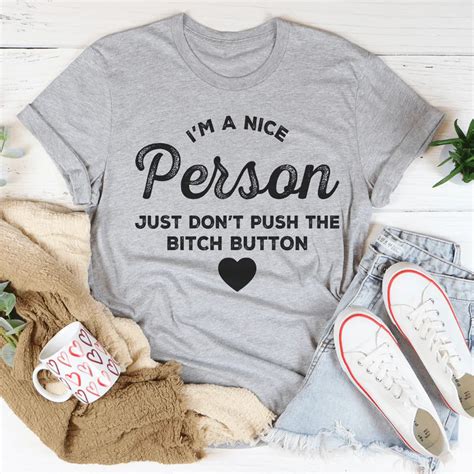 Im A Nice Person Just Dont Push The B Button Tee Peachy Sunday
