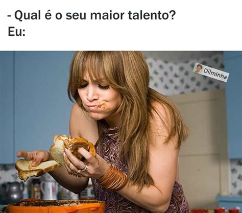 Qual é O Seu Maior Talento Eu Memes