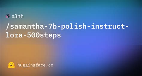 S3nhsamantha 7b Polish Instruct Lora 500steps At Main