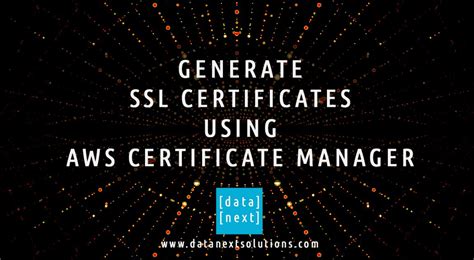 Generate Ssl Certificates Using Aws Acm Datanext Solutions