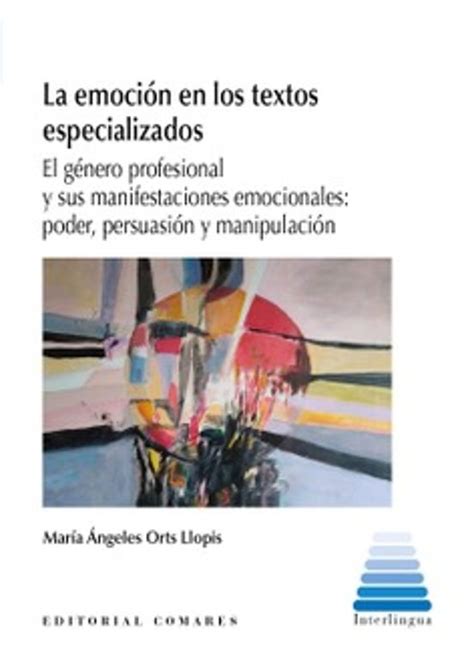 EmociÓn En Los Textos Especializados El GÉnero Profesional Y Sus