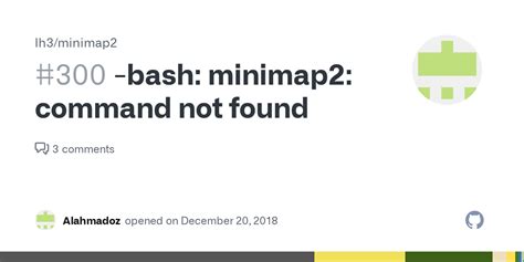 Bash Minimap2 Command Not Found Issue 300 Lh3 Minimap2 GitHub