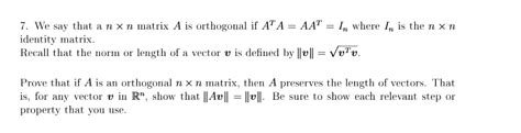 Solved 7 We Say That An Xn Matrix A Is Orthogonal If At A