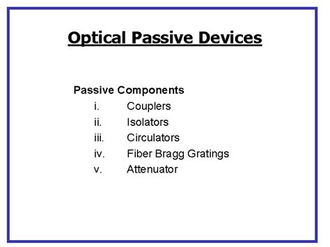 Chapter 3 Optical Componentsdevices Optical Fiber Passive Devices