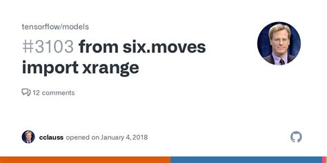 From Sixmoves Import Xrange · Issue 3103 · Tensorflowmodels · Github