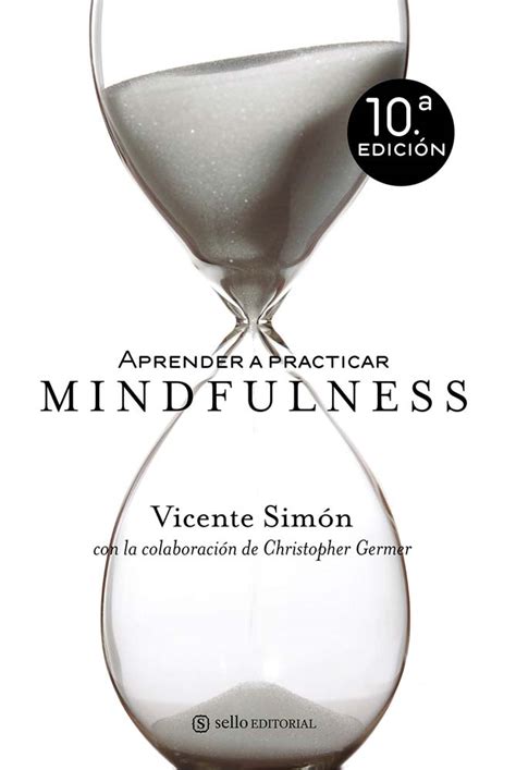 Aprender A Practicar Mindfulness Por Vicente Simón Sinews