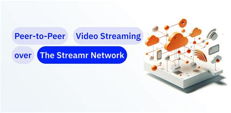 The Future Of Video Is Peer To Peer Streaming