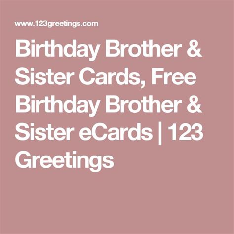 Birthday Brother And Sister Cards Free Birthday Brother And Sister Ecards