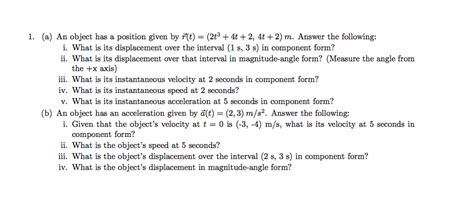 Solved An Object Has A Position Given By R T T T Chegg