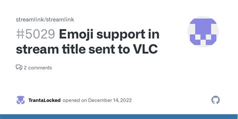 Emoji Support In Stream Title Sent To VLC Issue 5029 Streamlink