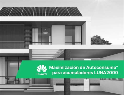 Huawei FusionSolar Maximización de Autoconsumo para acumuladores