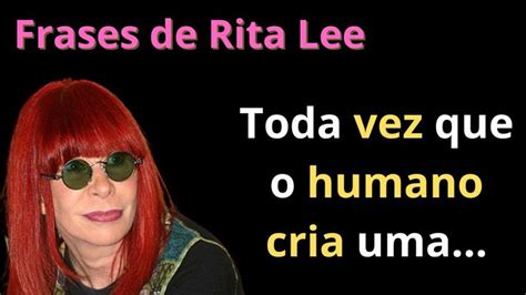 Frases De Rita Lee