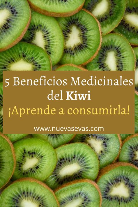 Beneficios Y Propiedades Del Kiwi Para Mejorar Tu Salud Artofit