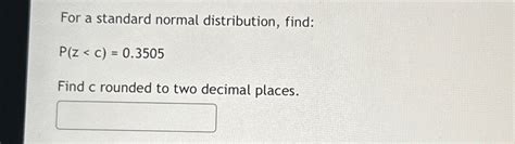Solved For A Standard Normal Distribution Find C Chegg
