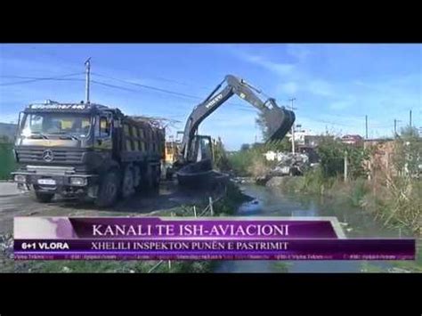 Pastrimi I Kanalit Xhelili Inspekton Ecurin E Punimeve YouTube