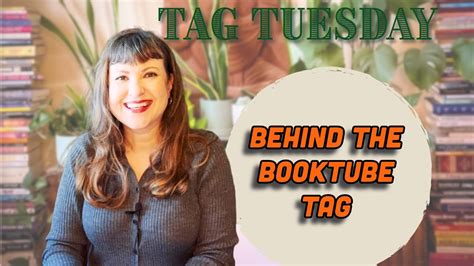 Tag Tuesday Behind The Booktube Tag Youtube